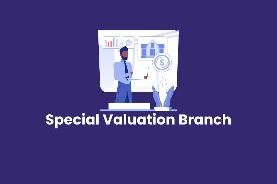 Everything YOU Need to Know About Special Valuation Branch